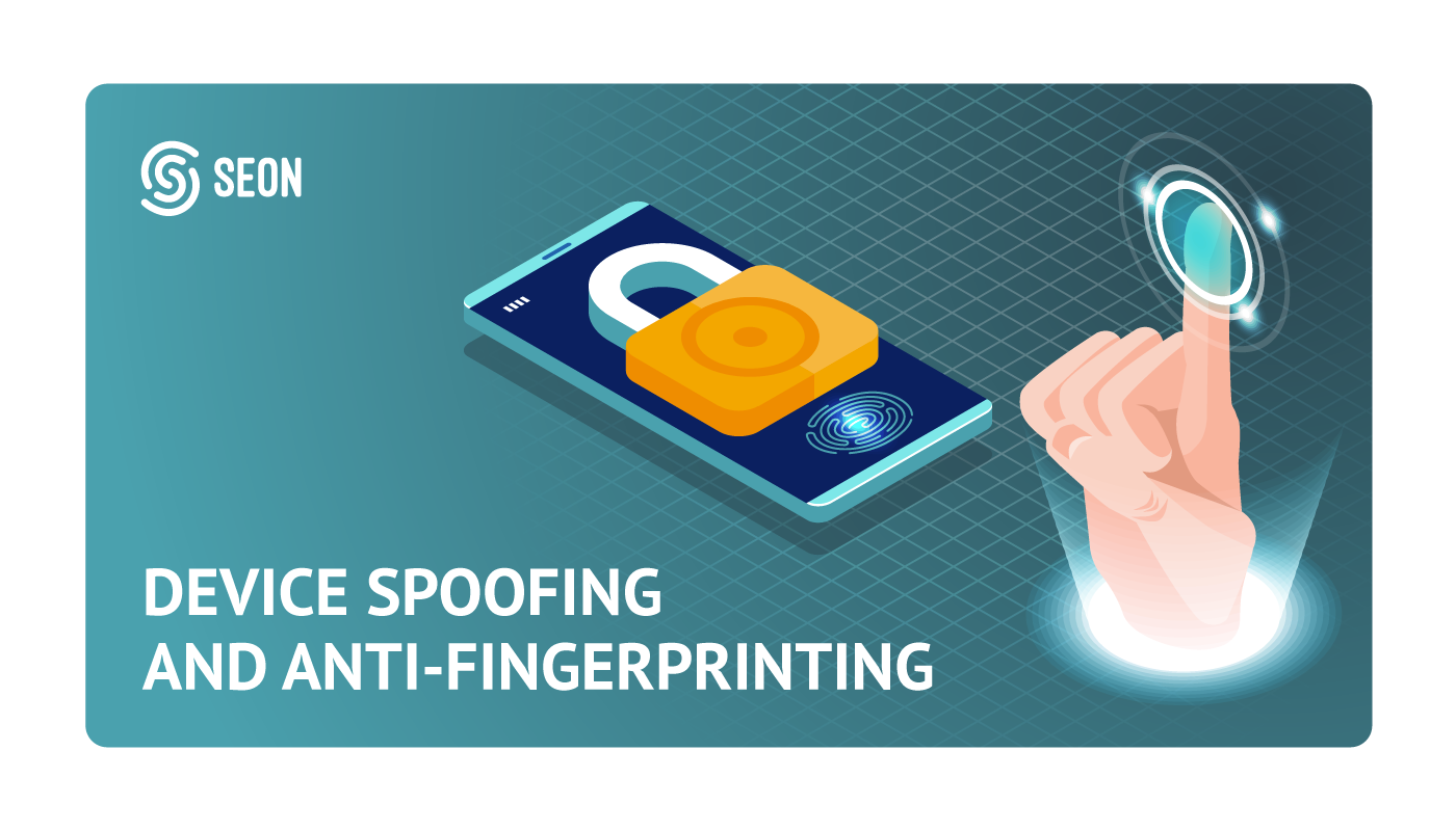 Device Spoofing: What It Is & How to Detect It | SEON
