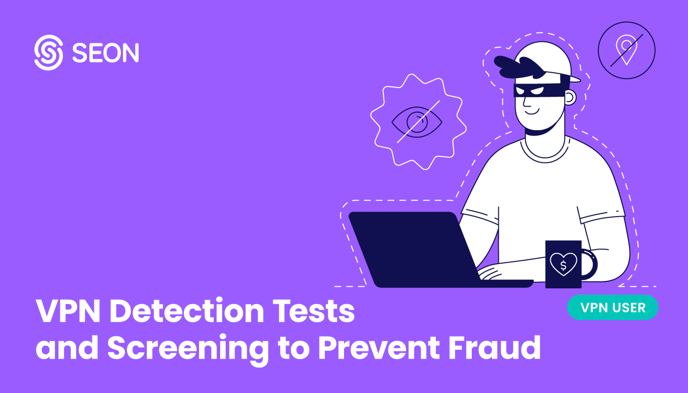 VPN Detection Tests and Screening to Prevent Fraud | SEON