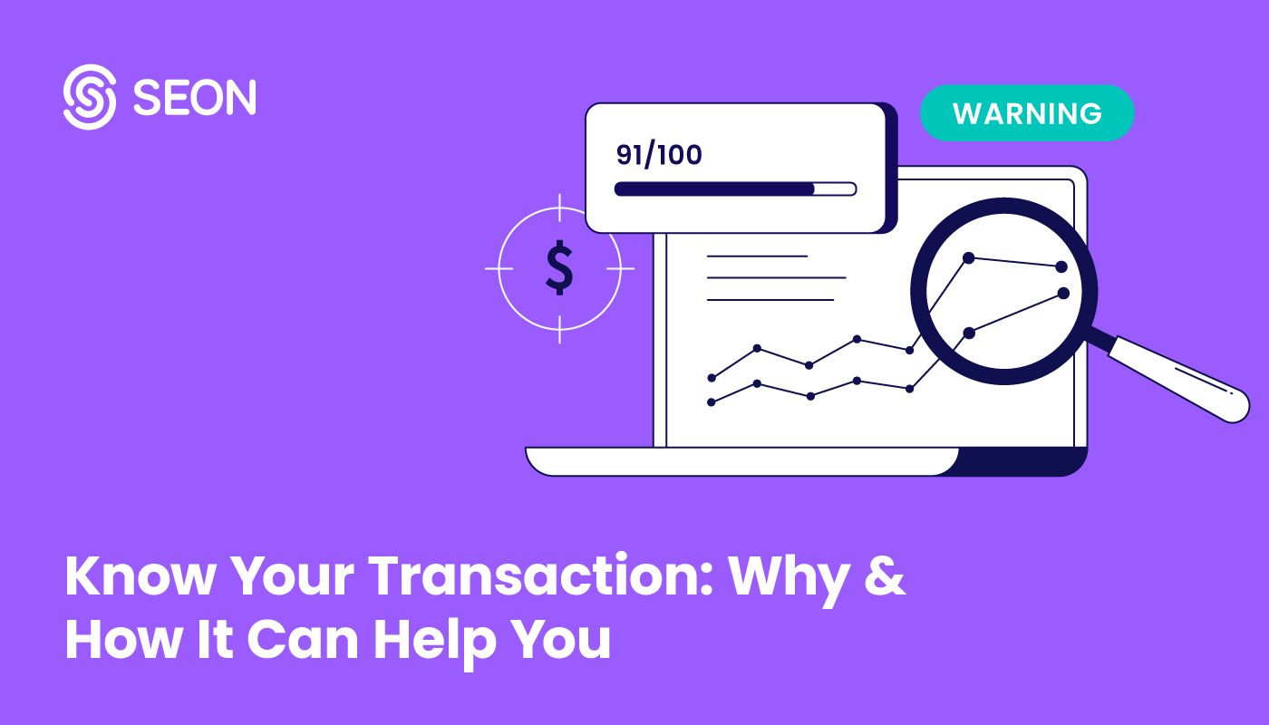 Know Your Transaction: Why & How It Can Help You | SEON